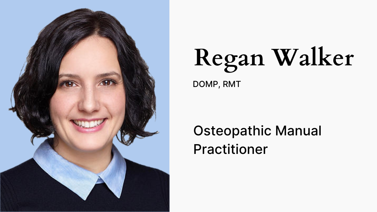 Regan Walker - Osteopathic Manual Practitioner in Toronto